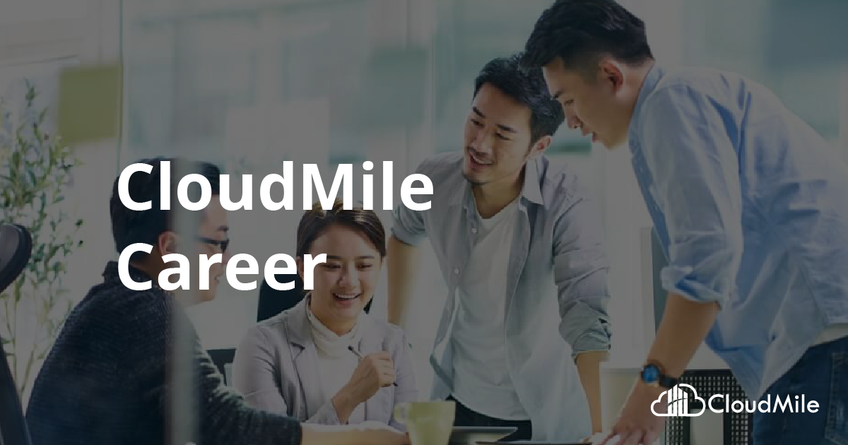 Join Us & Let's Grow Together | CloudMile